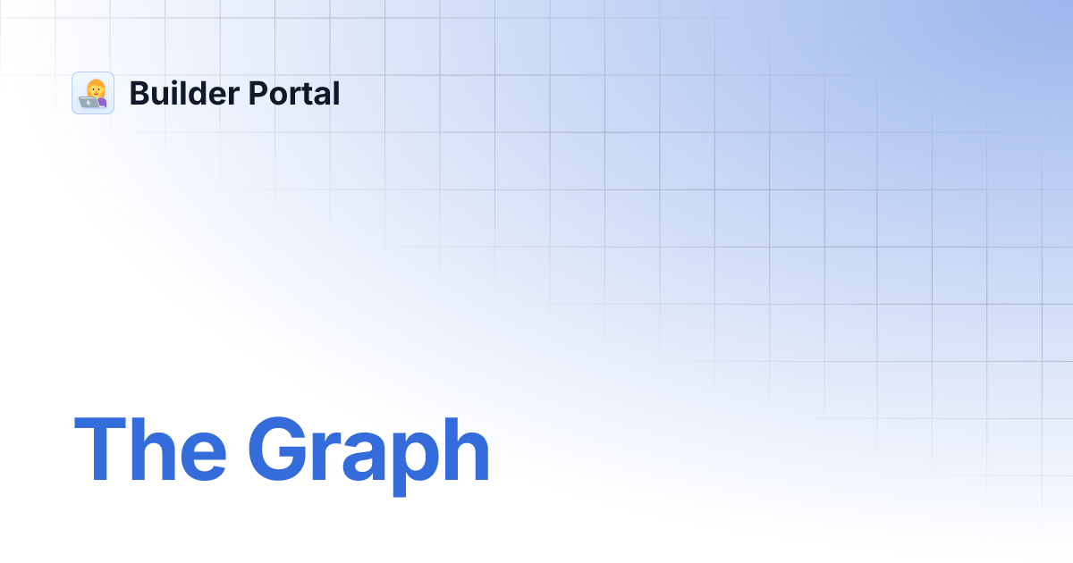 The Graph | Builder Portal