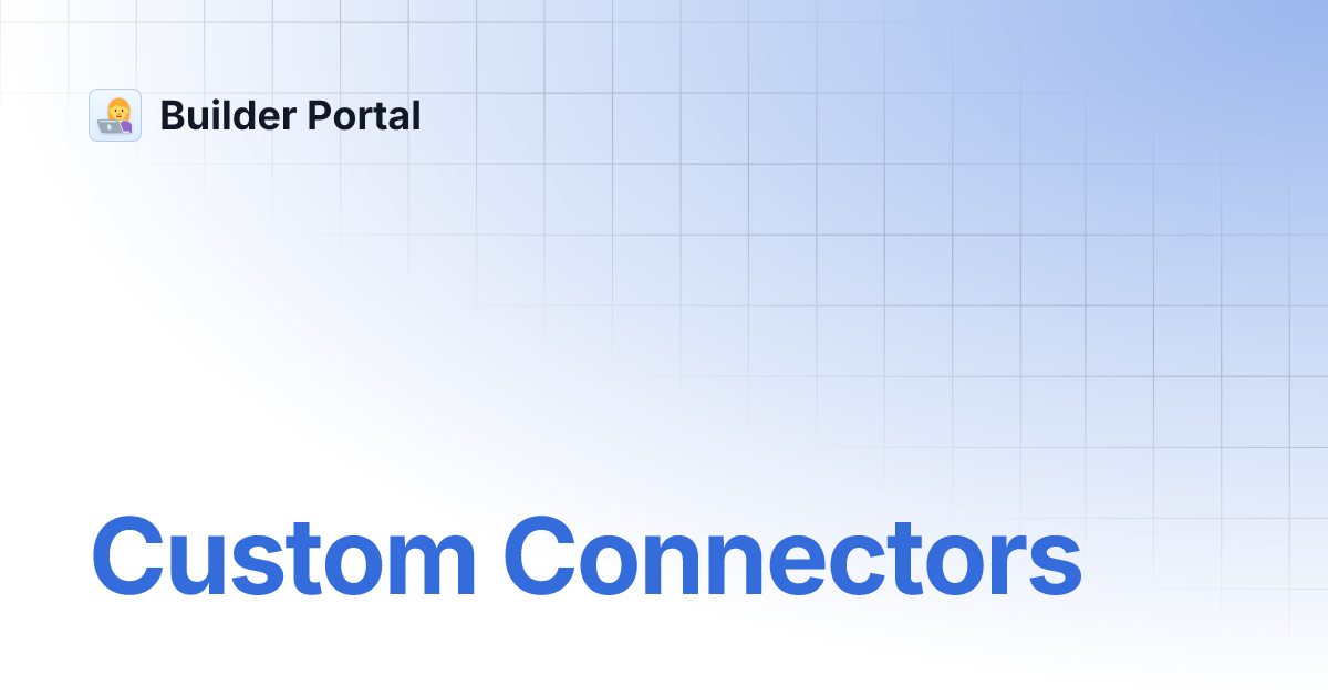 Custom Connectors | Builder Portal